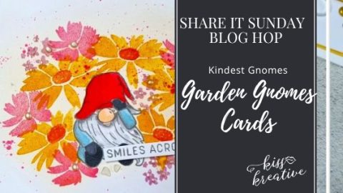 How To Make Fun Garden Gnomes Cards - Share It Sunday - KISS Kreative